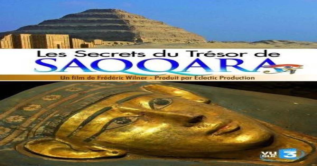 Documentaire - Les secrets du trésor de Saqqara de Frédéric Wilner
